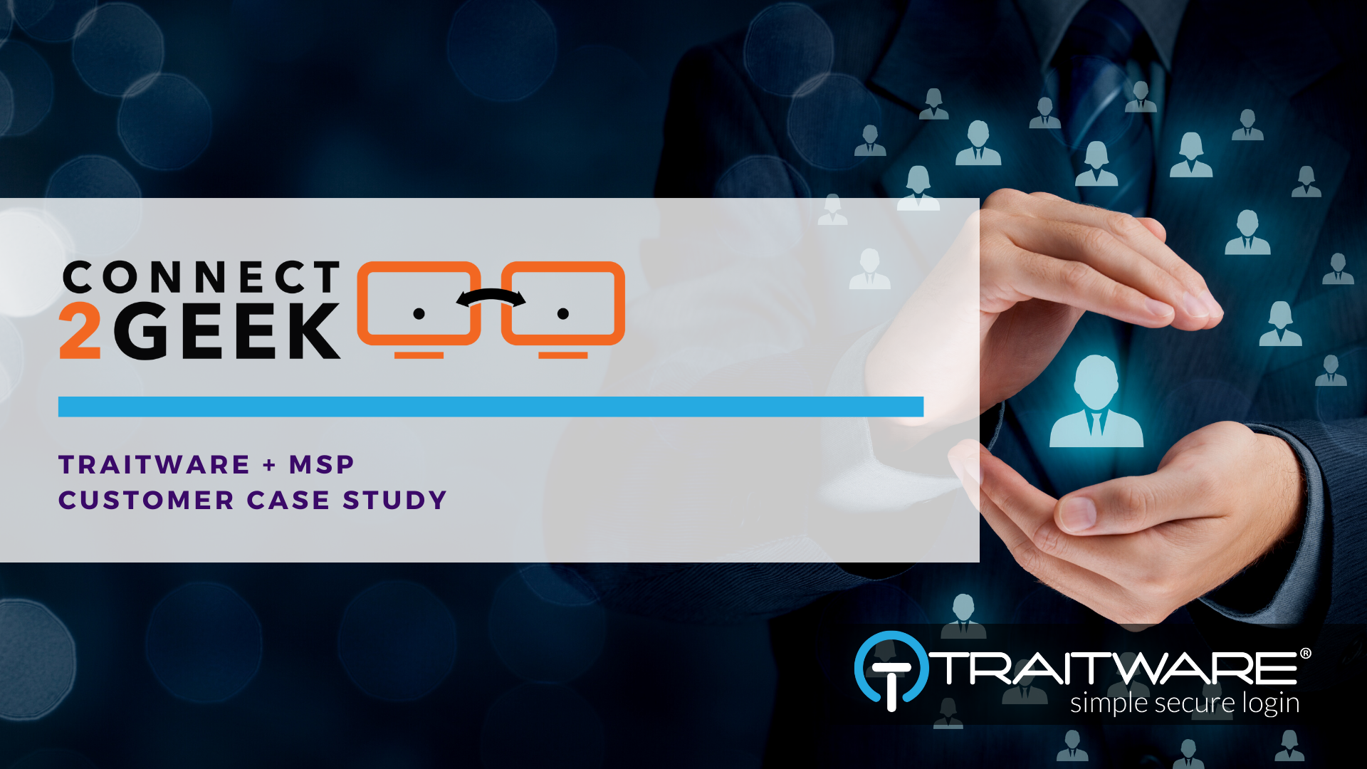 Connect2Geek - MSP Case Study - TraitWare
